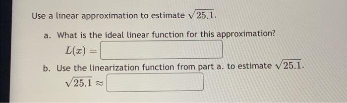 Solved Use a linear approximation to estimate 25.1. a. What | Chegg.com