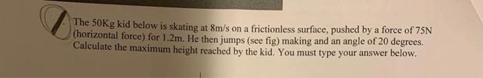 Solved The 50Kg kid below is skating at 8 m/s on a | Chegg.com