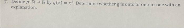 Solved 6. Define f:Z→Z by g(x)=2x2+7x. Is g onto? Is g | Chegg.com