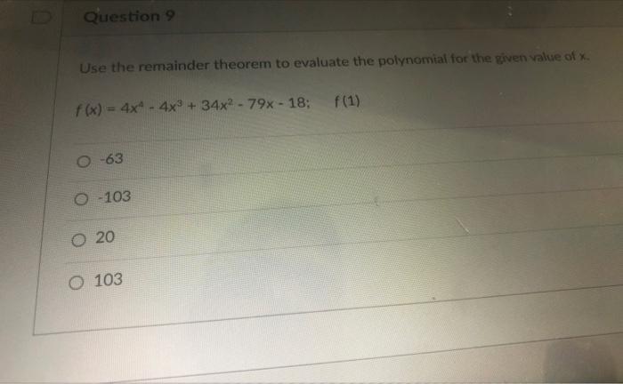 Solved Use the remainder theorem to evaluate the polynomial | Chegg.com
