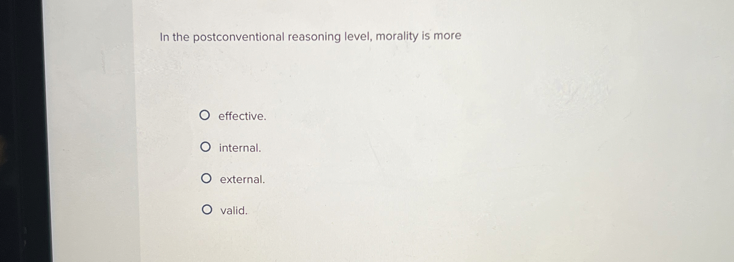 Solved In the postconventional reasoning level, morality is | Chegg.com