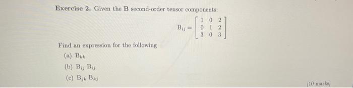 Solved Exercise 2. Given the B second-order tensor | Chegg.com