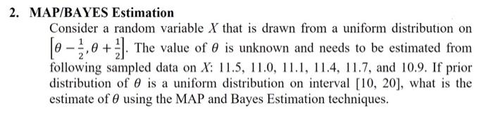 Solved MAP/BAYES Estimation Consider a random variable X | Chegg.com