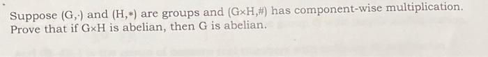Solved Suppose (G,⋅) and (H,∗) are groups and (G×H,#) has | Chegg.com