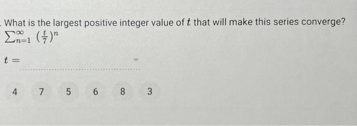Solved What is the largest positive integer value of t that | Chegg.com