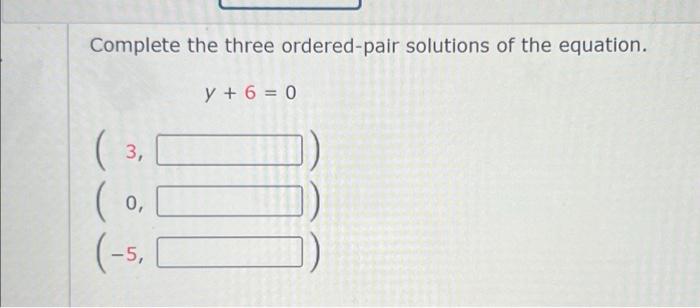 Solved Complete the three ordered-pair solutions of the | Chegg.com