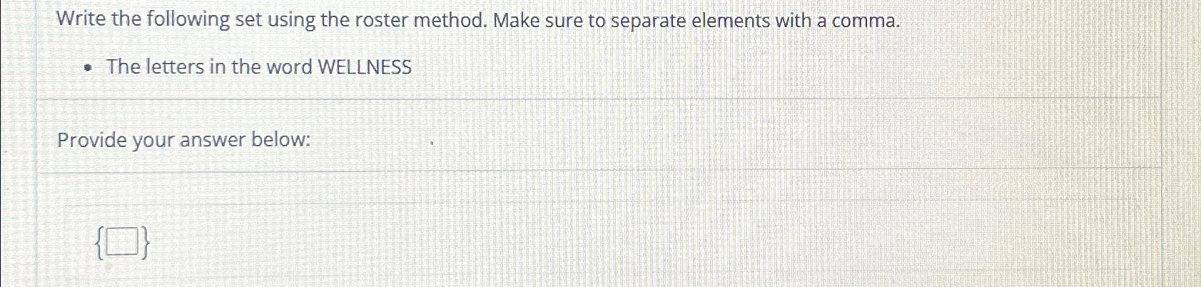 Solved Write the following set using the roster method. Make | Chegg.com