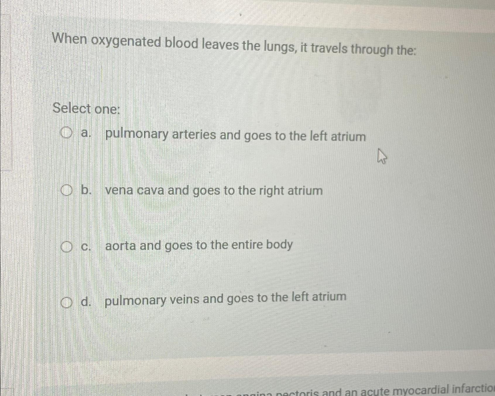 Solved When oxygenated blood leaves the lungs, it travels | Chegg.com