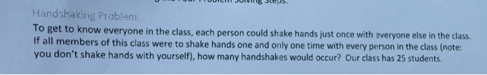 Solved Handshaking Problem: To get to know everyone in the | Chegg.com