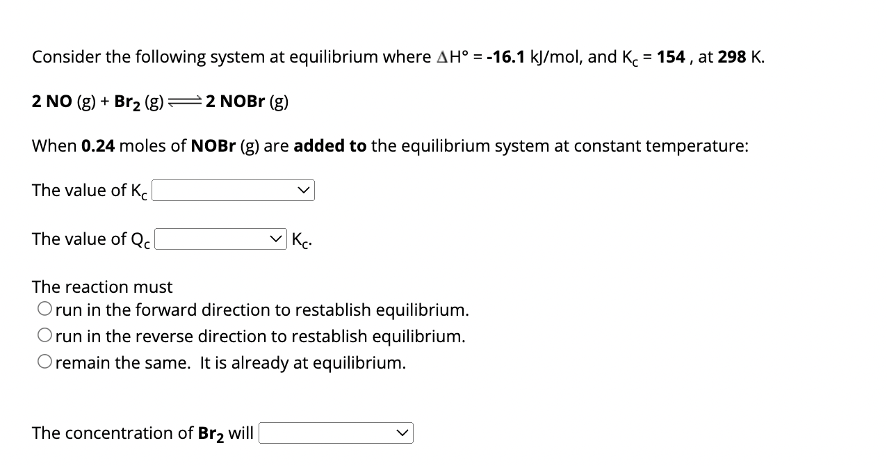 Solved 2NO(g)+Br2(g)⇌2NOBr(g)When 0.24 ﻿moles of NOBr(g) | Chegg.com