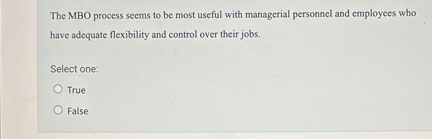 Solved The MBO process seems to be most useful with | Chegg.com