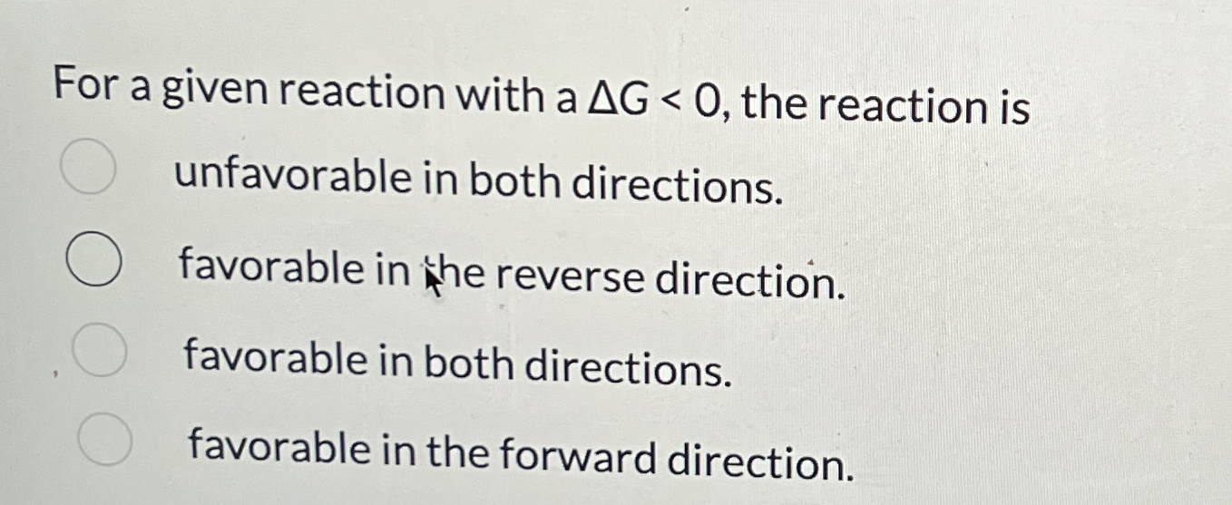Solved For a given reaction with a ΔG