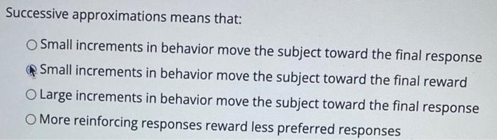 Solved Successive approximations means that: Small | Chegg.com