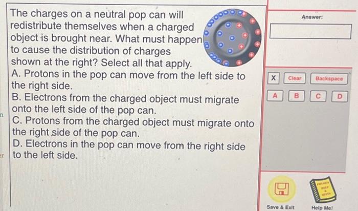 Solved The charges on a neutral pop can will redistribute | Chegg.com
