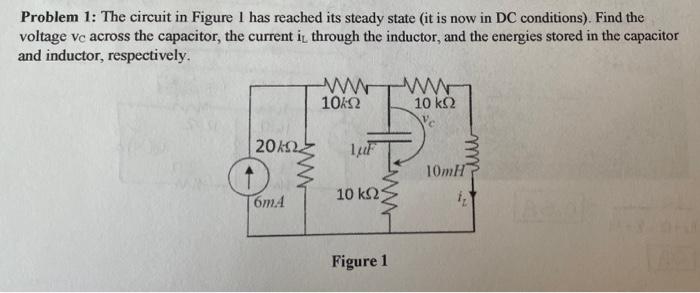 Solved Problem 1: The circuit in Figure I has reached its | Chegg.com