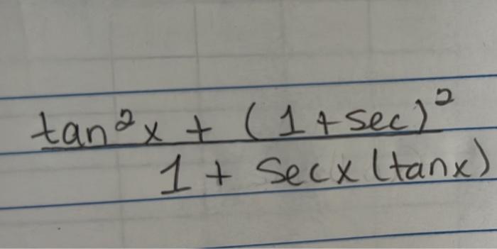 Solved 1+secx(tanx)tan2x+(1+sec)2 | Chegg.com