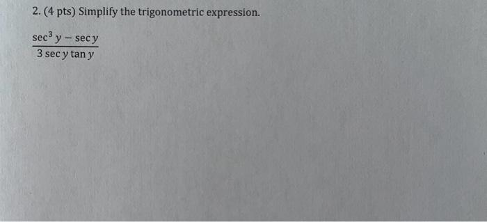 Solved 2 4 Pts Simplify The Trigonometric Expression 