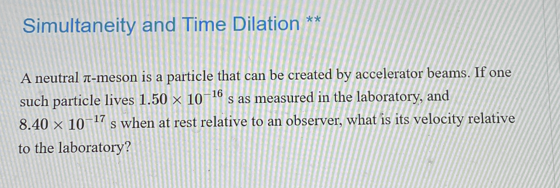 Solved Simultaneity and Time DilationA neutral π-meson is a | Chegg.com