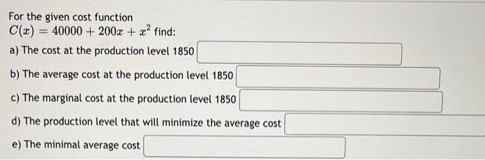 Solved For the given cost function C(x)=40000+200x+x2 find: | Chegg.com