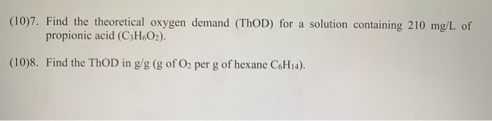 Solved (10)7. Find the theoretical oxygen demand (ThOD) for | Chegg.com