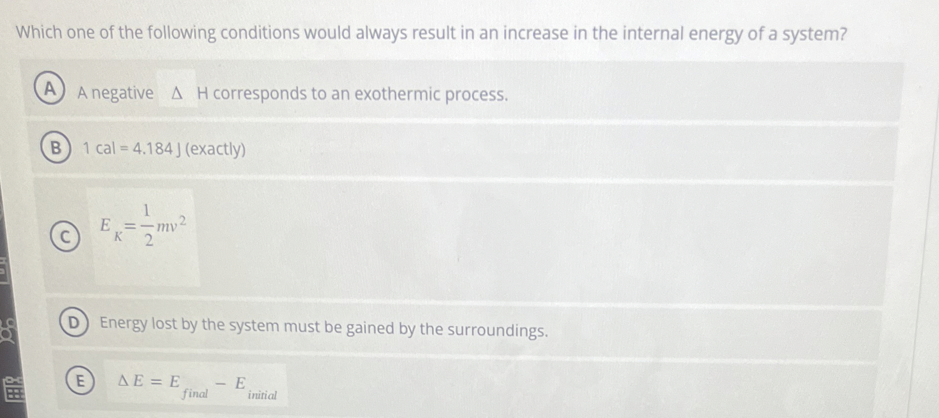 Solved Which one of the following conditions would always | Chegg.com