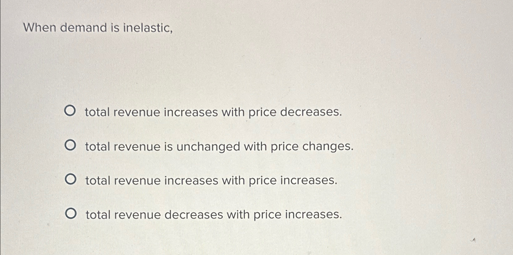 Solved When demand is inelastic,total revenue increases with | Chegg.com