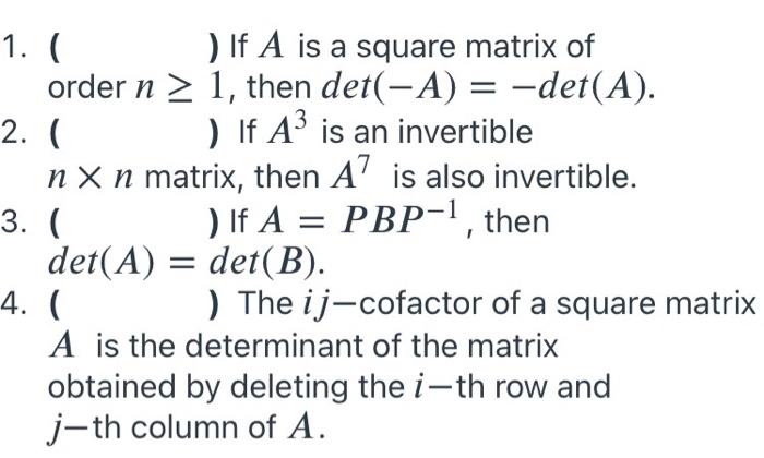 Solved = 1. ( ) If A is a square matrix of order n > 1, then | Chegg.com