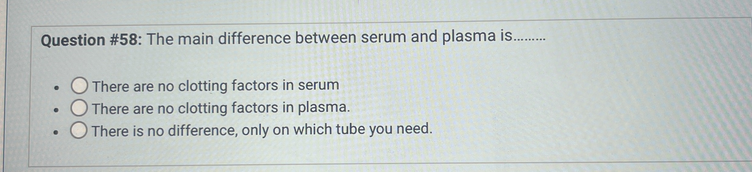 Solved Question #58: The main difference between serum and | Chegg.com