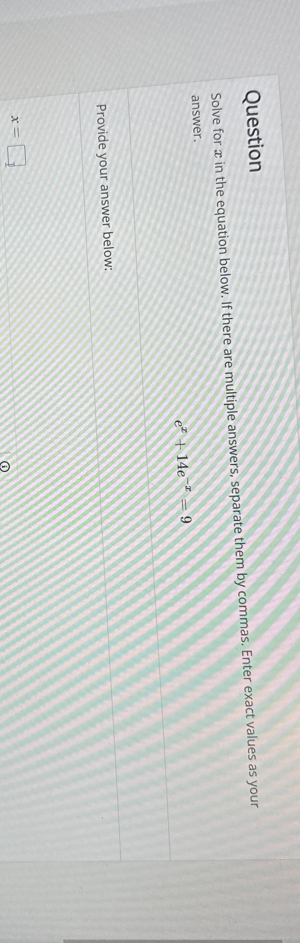 Solved QuestionSolve for x ﻿in the equation below. If there | Chegg.com