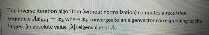 Solved The inverse iteration algorithm (without | Chegg.com