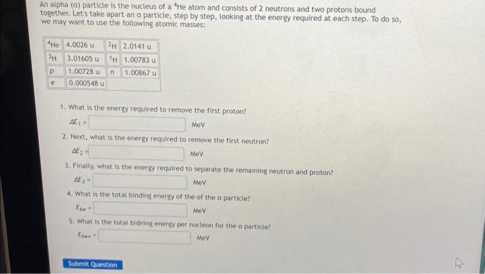 Solved An alpha (a) particle is the nucleus of a 4He atom | Chegg.com