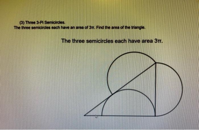 Solved (3) Three 3-Pi Semicircles. The three semicircles | Chegg.com Solved (3) Three 3-Pi Semicircles. The three semicircles | Chegg.com