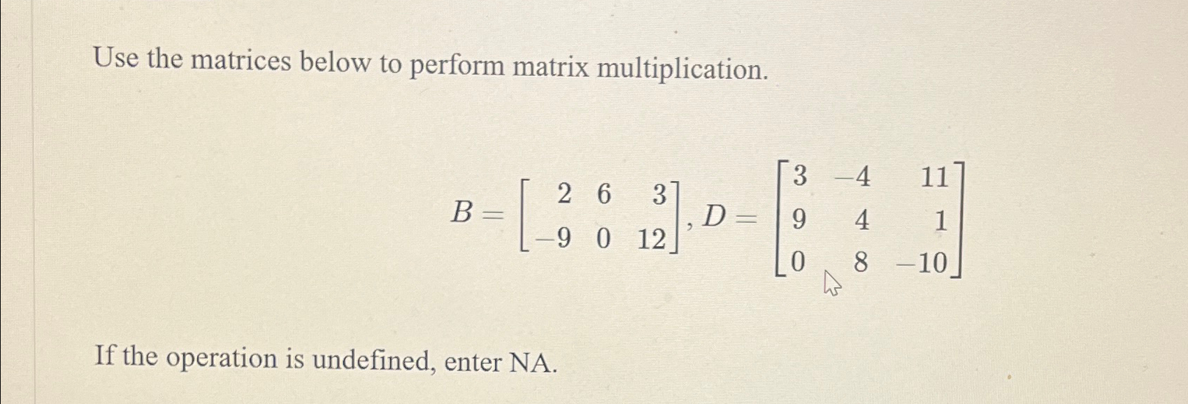 Solved Use the matrices below to perform matrix | Chegg.com
