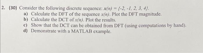 Solved (30) Consider the following discrete sequence: | Chegg.com