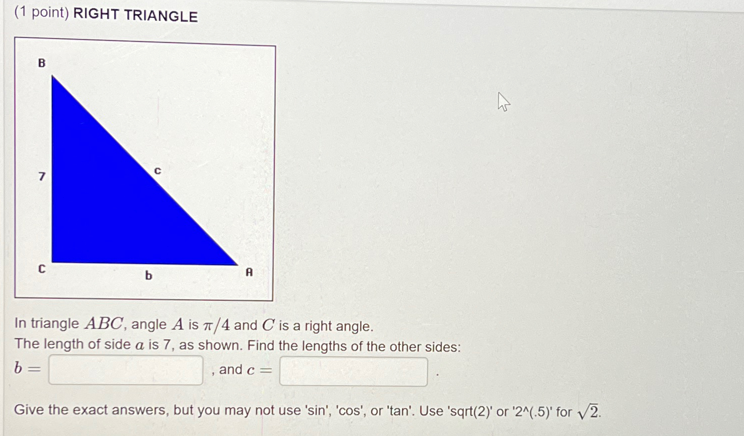 Solved (1 ﻿point) ﻿RIGHT TRIANGLEIn triangle ABC, angle A | Chegg.com