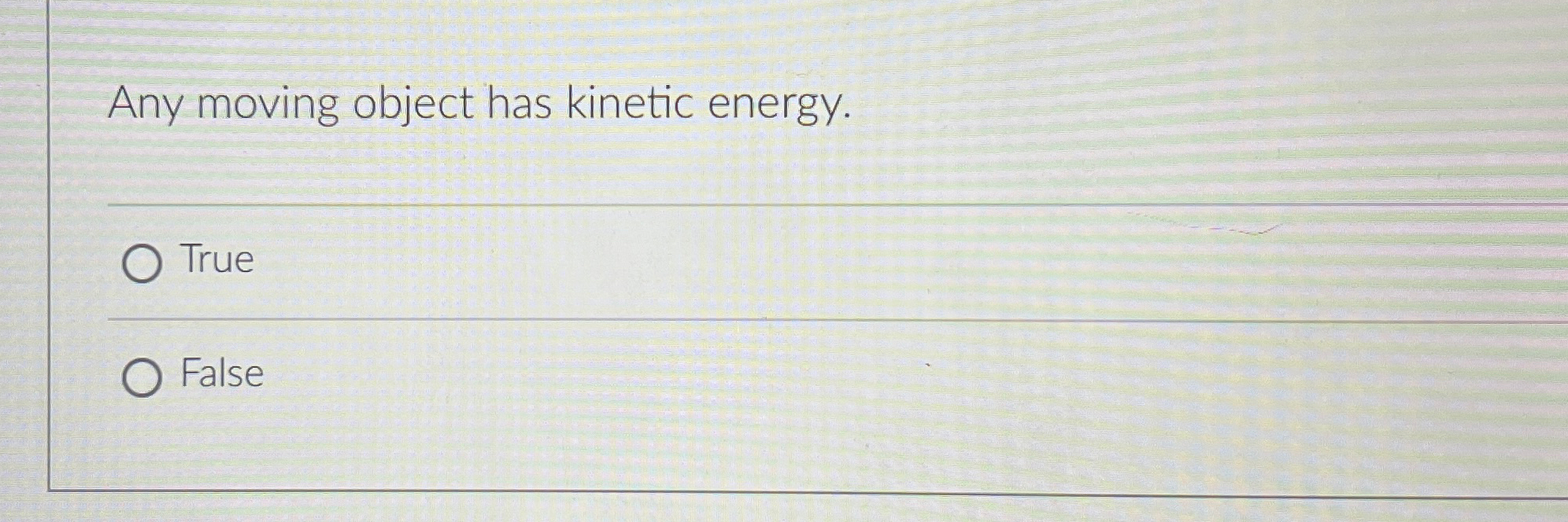 Solved Any moving object has kinetic energy. ﻿TrueFalse | Chegg.com