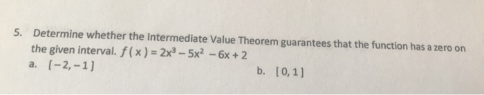 Solved 5. Determine whether the Intermediate Value Theorem | Chegg.com