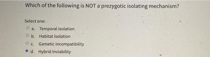 Solved Which of the following is NOT a prezygotic isolating | Chegg.com