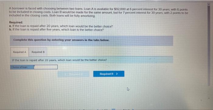 Solved A borrower is faced with choosing between two loans. | Chegg.com