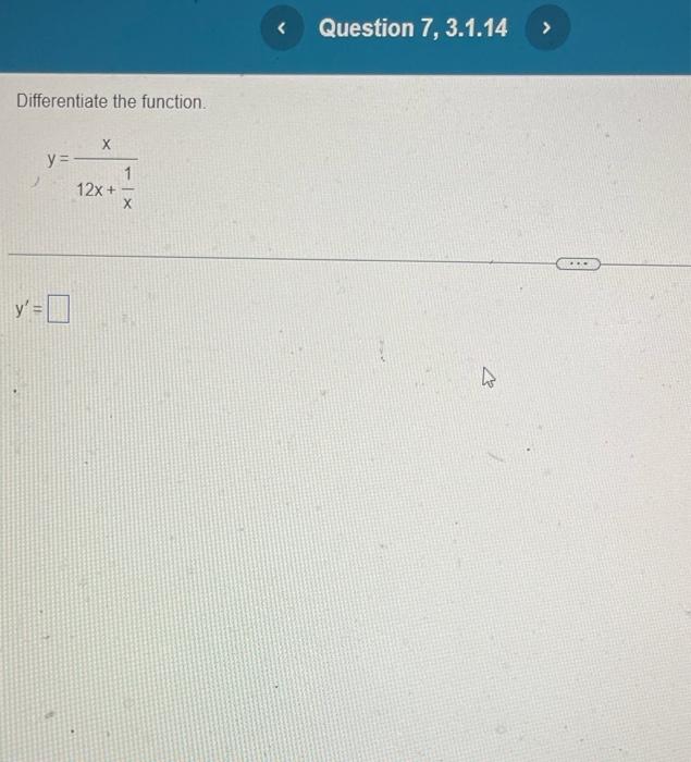 Solved Differentiate the function. y=12x+x1x y′= | Chegg.com