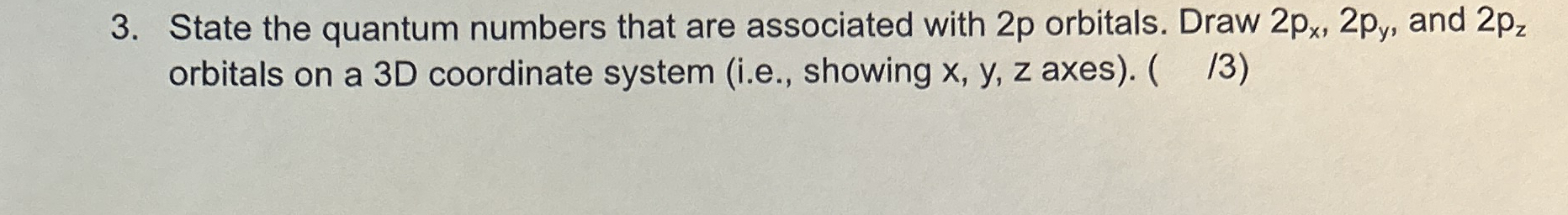 Solved State the quantum numbers that are associated with 2p | Chegg.com