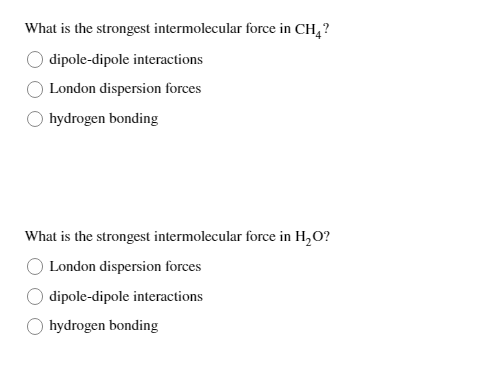 Solved What is ﻿the strongest intermolecular force | Chegg.com