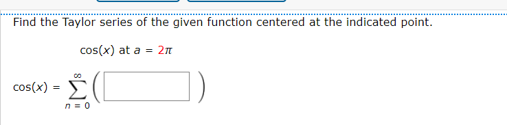 Solved Find the Taylor series of the given function centered | Chegg.com