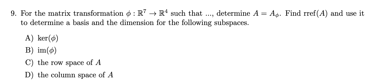 Solved For the matrix transformation φ:R7→R4 ﻿such that ..., | Chegg.com