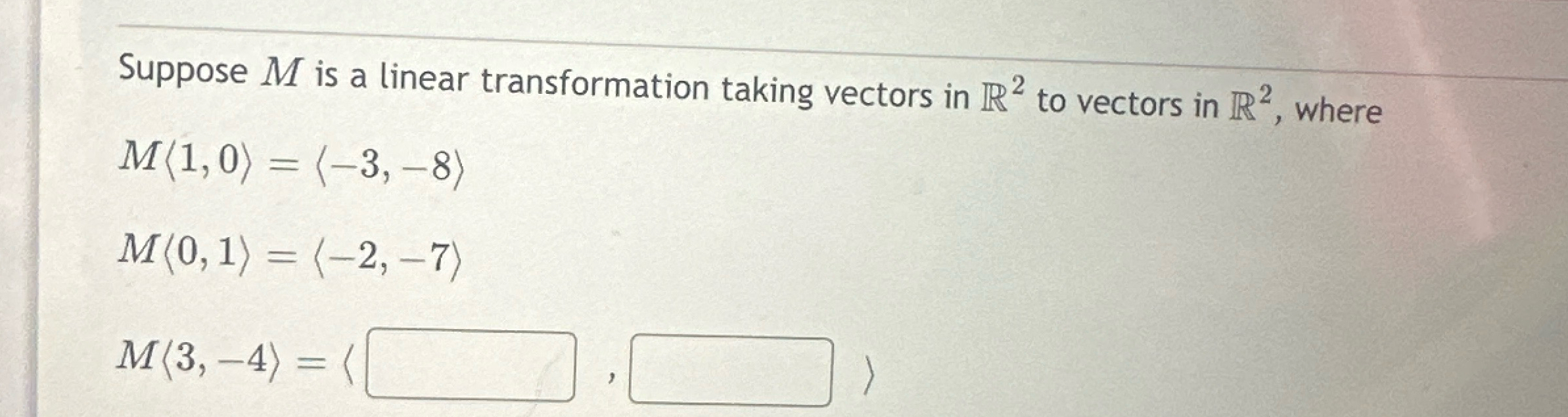 Solved Suppose M ﻿is a linear transformation taking vectors | Chegg.com