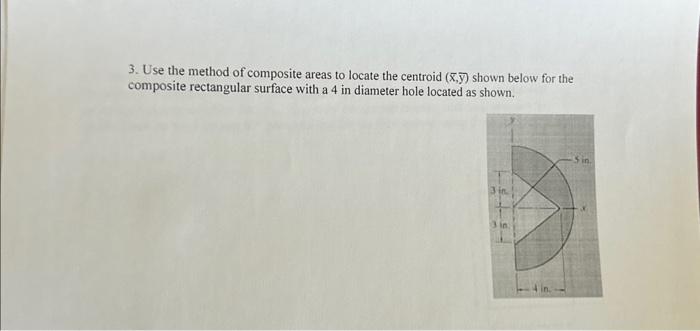 Solved 3. Use the method of composite areas to locate the | Chegg.com