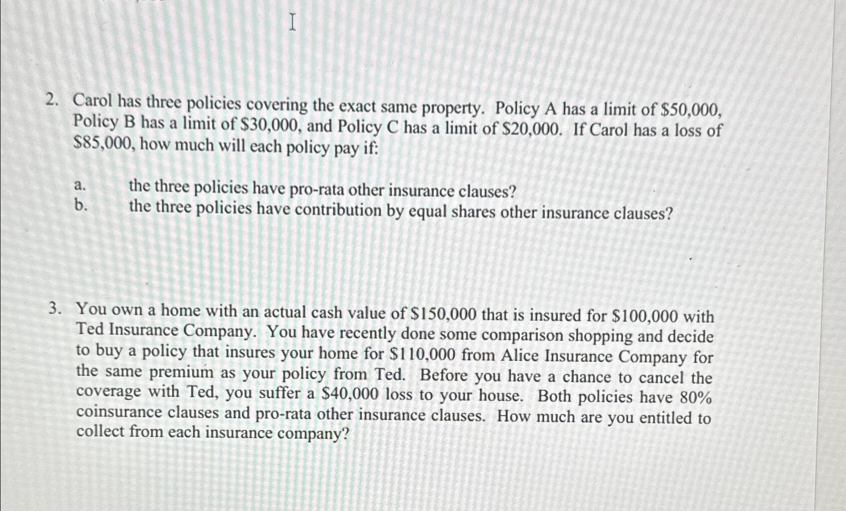 Solved Carol has three policies covering the exact same | Chegg.com