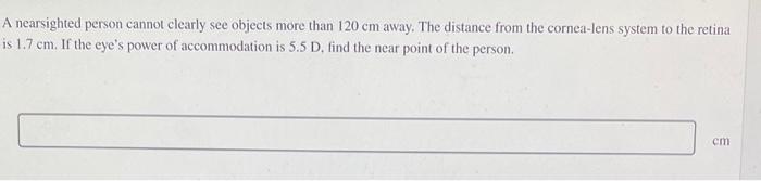 Solved A nearsighted person cannot clearly see objects more | Chegg.com