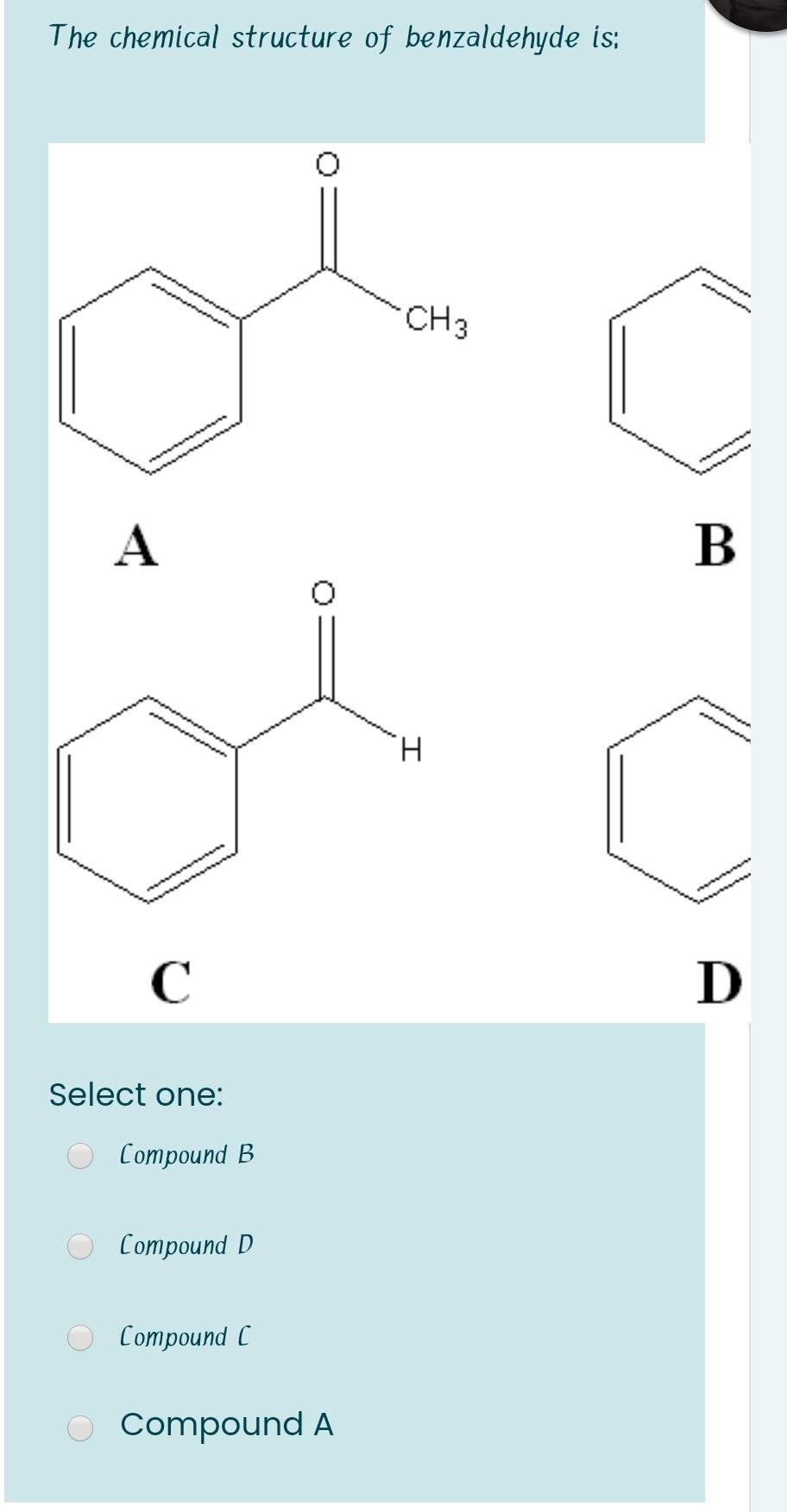Solved The chemical structure of benzaldehyde is: CH3 A B I | Chegg.com