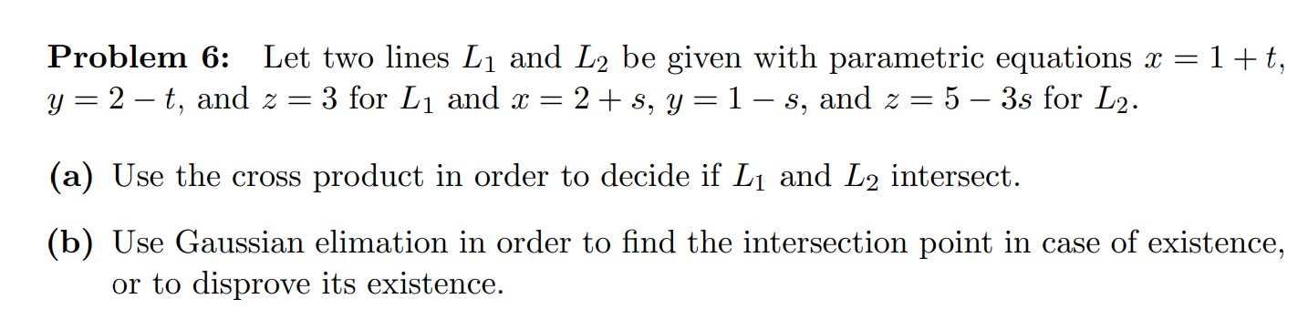 Solved Problem 6: Let two lines L1 ﻿and L2 ﻿be given with | Chegg.com